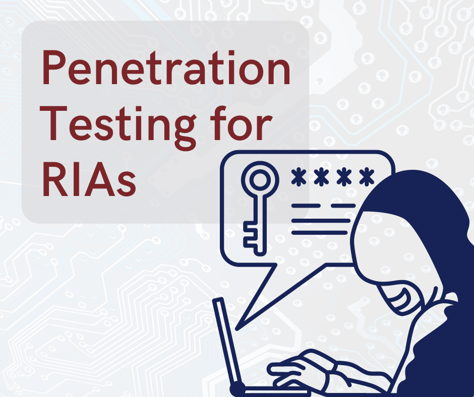 RIA cybersecurity - When do you use penetration testing?